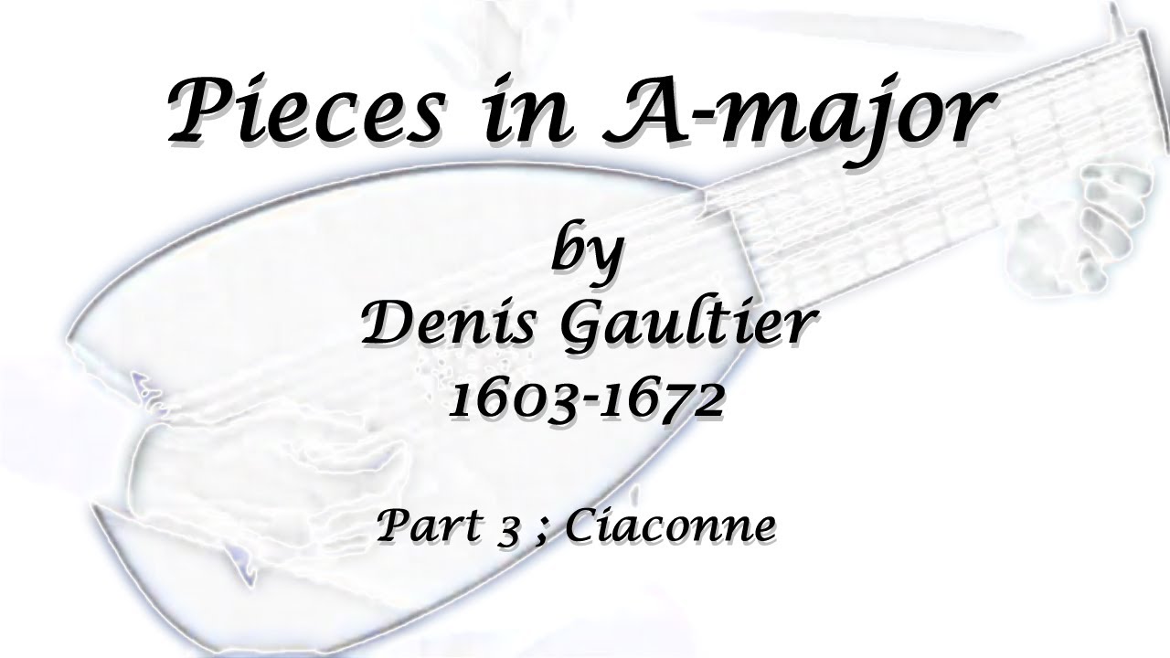 Pieces in A-major Part 3 by Denis Gaultier ; Baroque Lute - YouTube