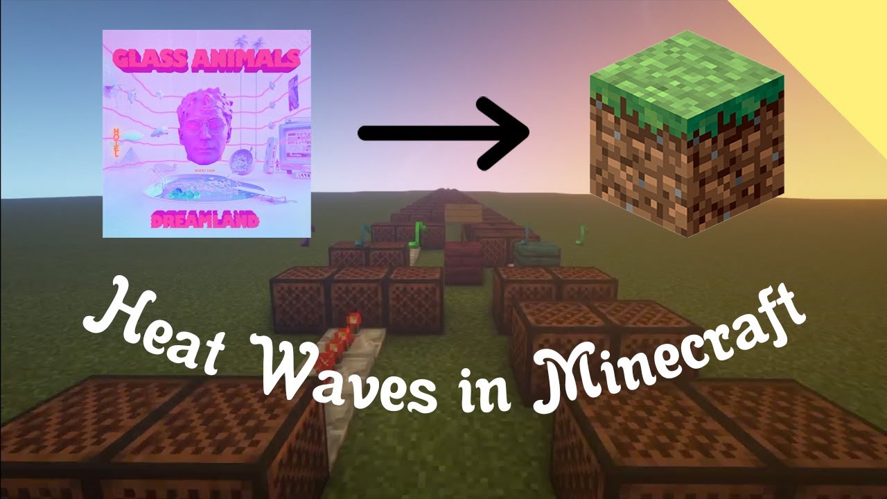 I made Heat Waves by Glass Animals in Minecraft... - YouTube