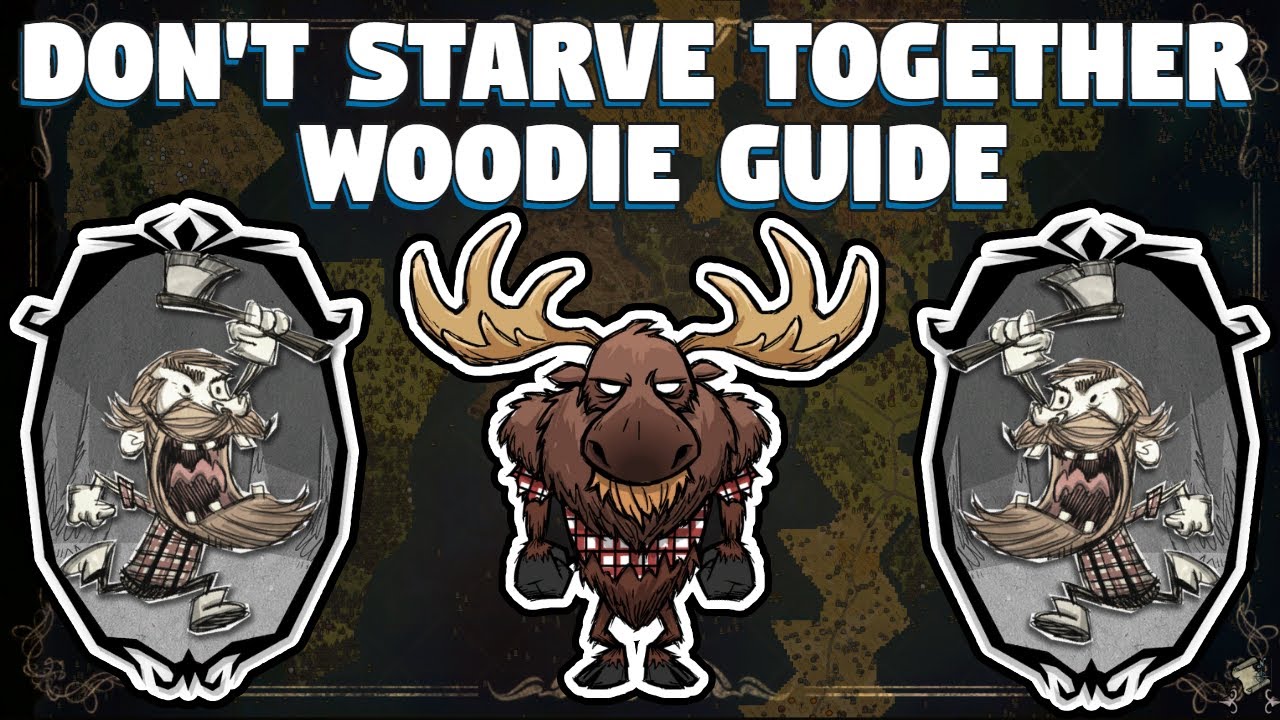 Don't Starve Together Woodie Guide - Don't Starve Together Character ...