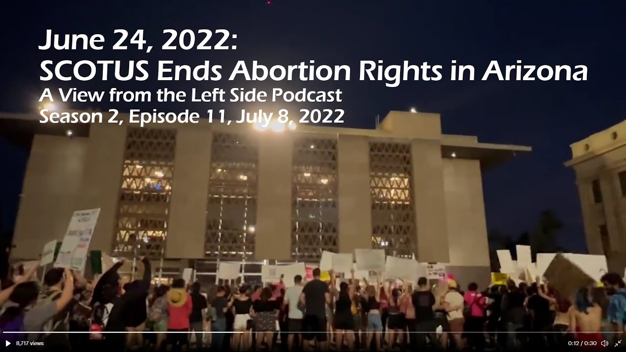 June 24, 2022: SCOTUS Ends Abortion Rights in Arizona (podcast) - YouTube