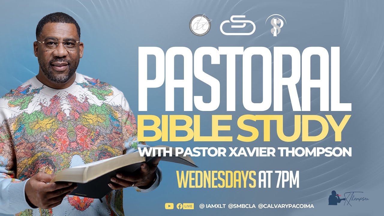 Pastoral Bible Study | Xavier L. Thompson, Sr. | Lead Pastor - YouTube