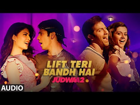 Lift Teri Bandh Hai Full Song | Judwaa 2 | Varun | Jacqueline | Taapsee | Anu Malik