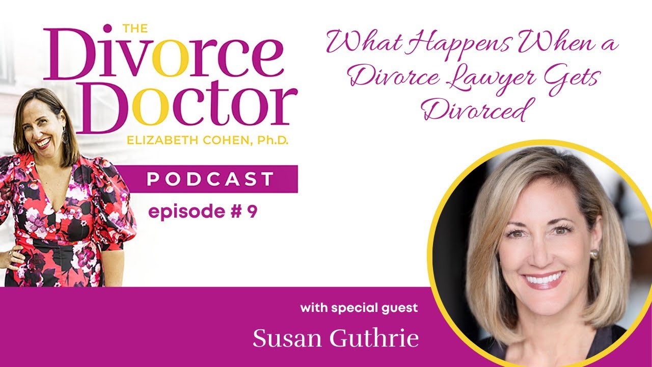 Episode 9 Susan Guthrie: What Happens When a Divorce Lawyer Gets ...