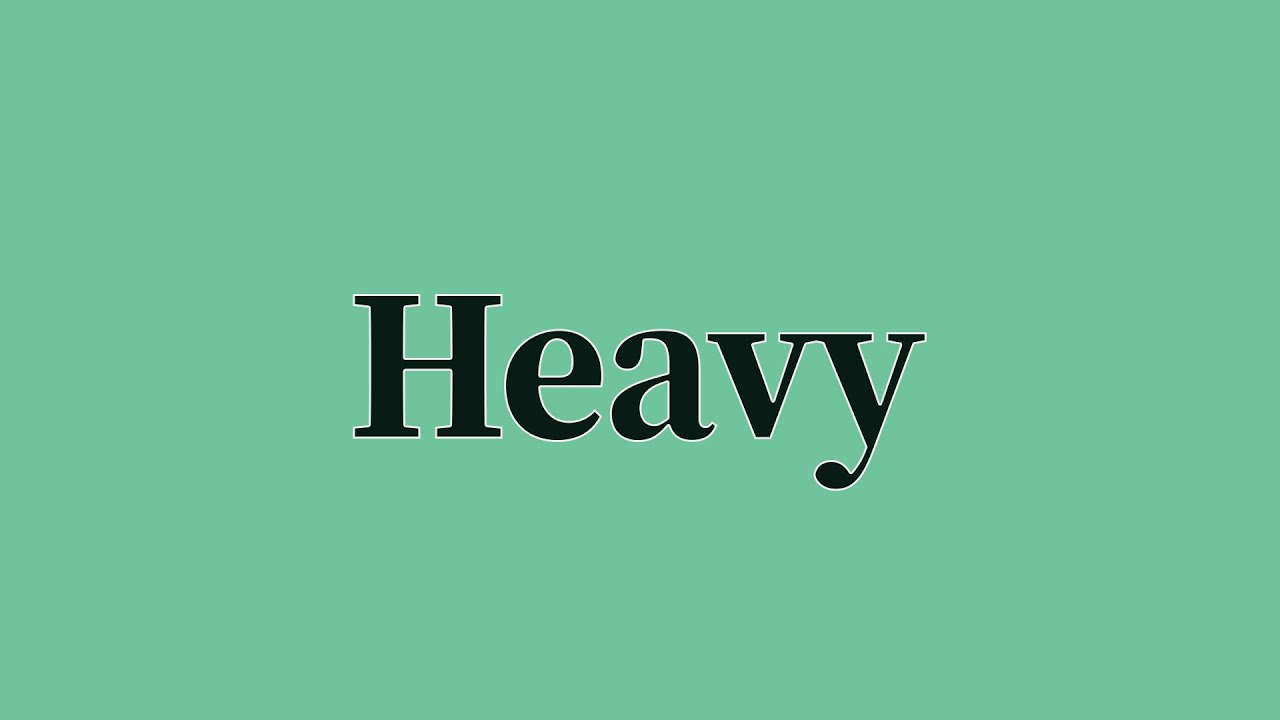Heavy Pronunciation And Meaning YouTube heavy-pronunciation-and-meaning-youtube