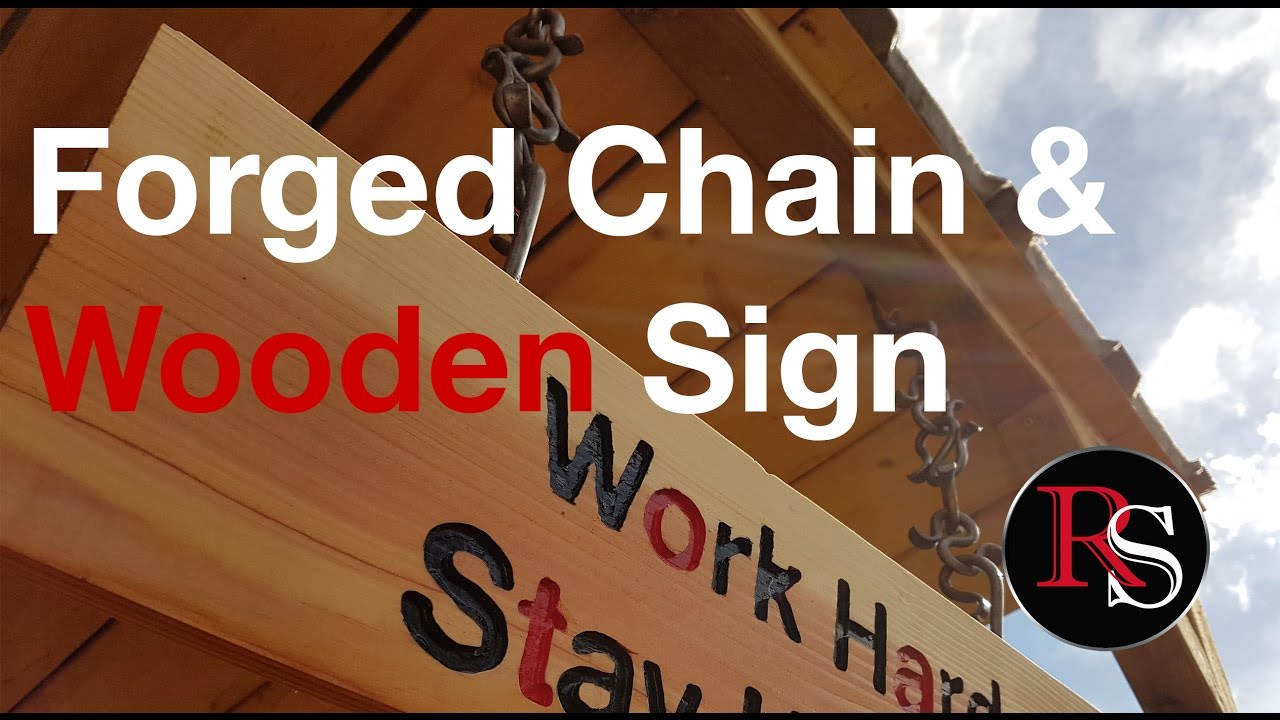 Blacksmithing - Hand Forged Chain & Wooden Sign - YouTube