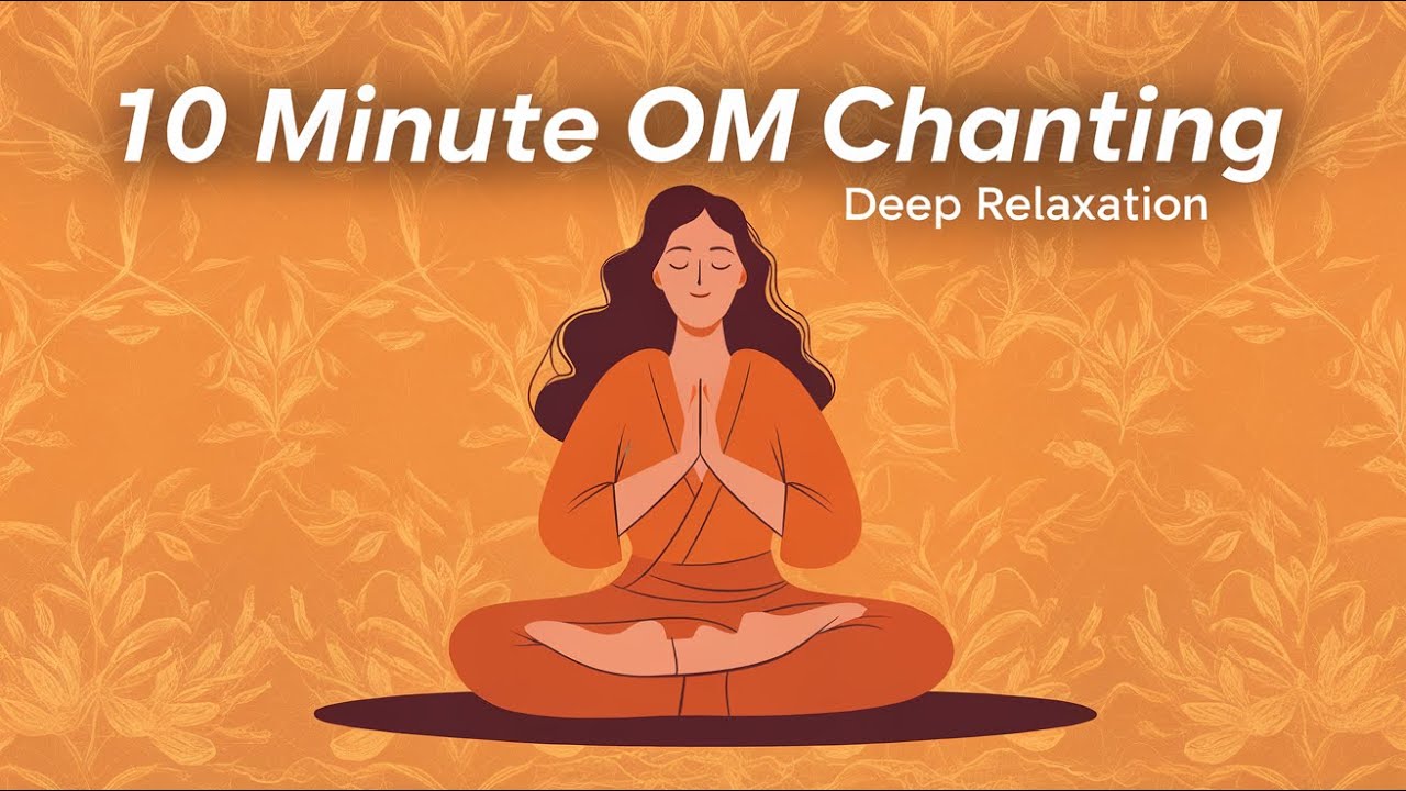 10 Minute OM Chanting for Deep Relaxation - YouTube
