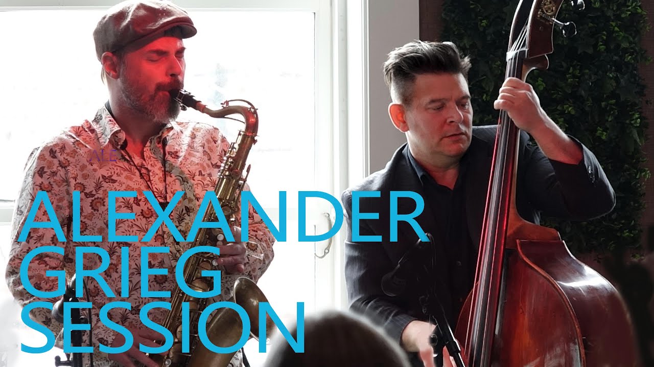 ALEXANDER GRIEG SESSION | PotetJazz - YouTube