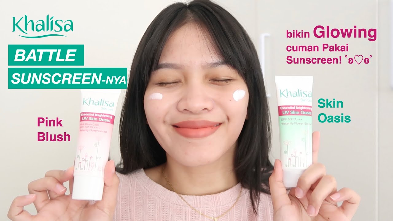 BATTLE SUNSCREEN KHALISA SKIN OASIS DAN PINK BLUSH Ratu Adellya - YouTube