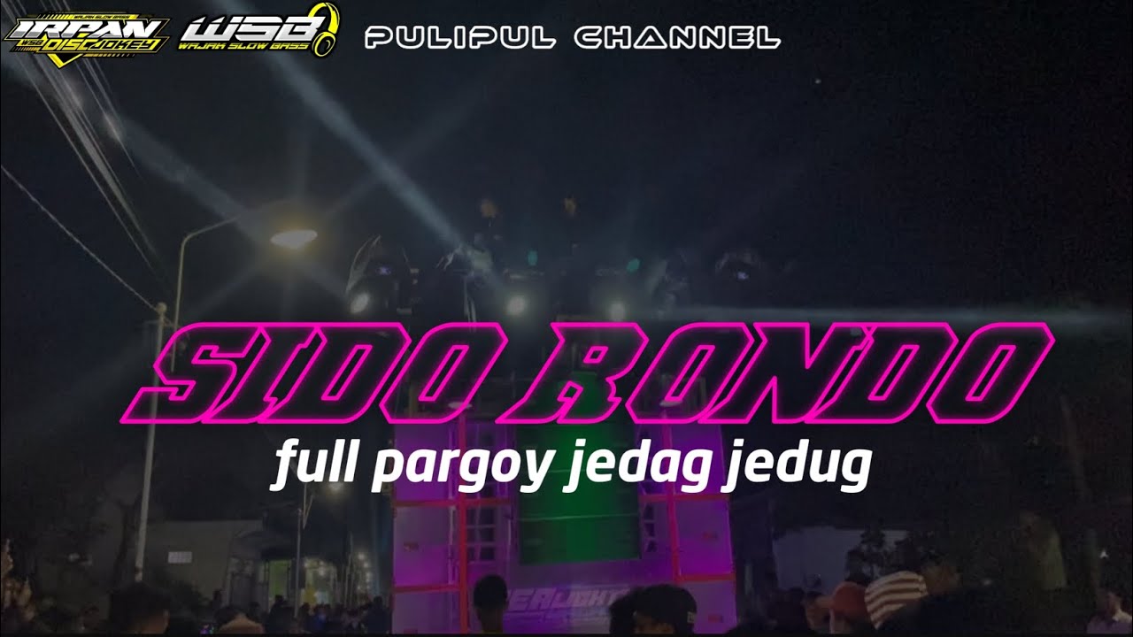 DJ SIDO RONDO FEATURING PULIPUL CHANEL VIRAL TIK TOK FULL PARGOY - YouTube