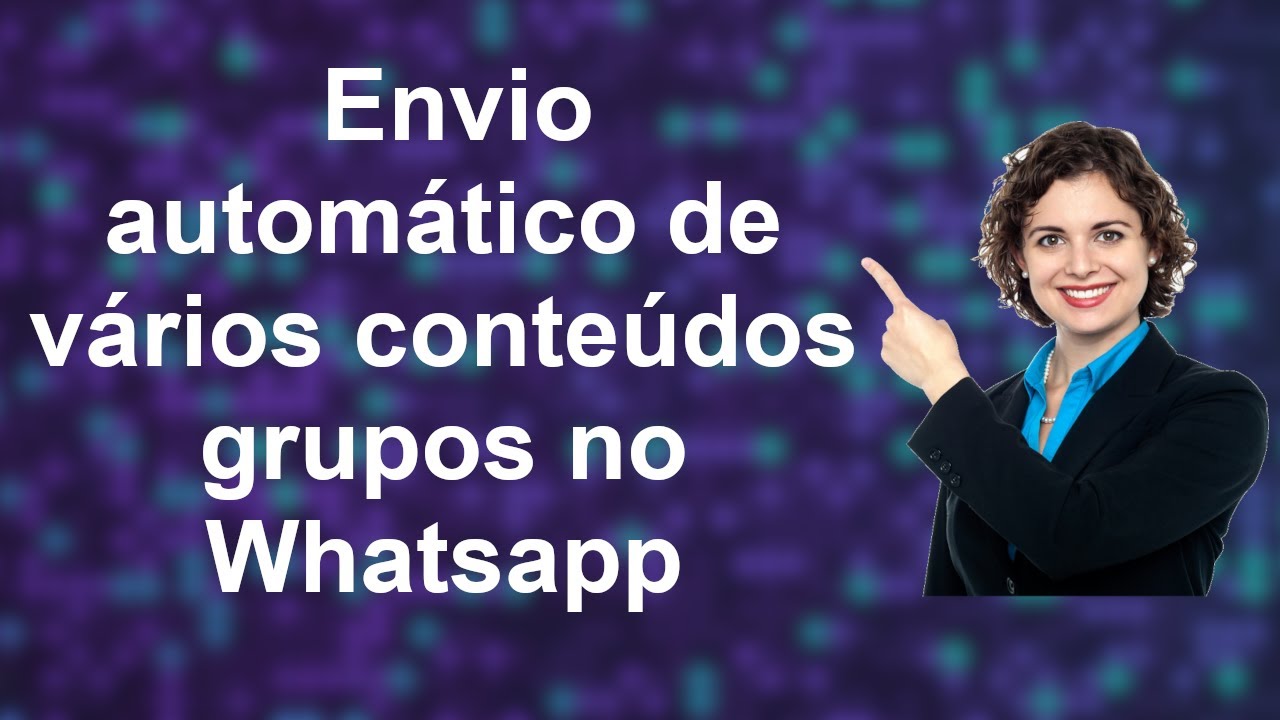 Envio automático de vários conteúdos em grupos no Whatsapp - YouTube