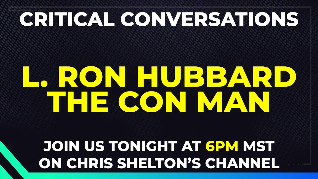 Critical Conversations 03.08.24 - Hubbard the Con Man - YouTube