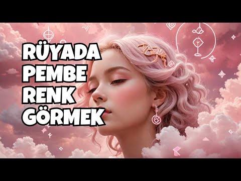 Rüyada Pembe (Renk) Görmek Ne Anlama Geliyor ? - Leyla Bayram İstihare Ve Rüya Yorumcusu