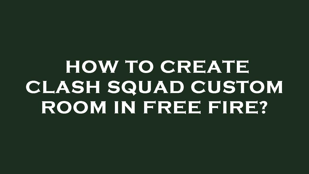 How to create clash squad custom room in free fire? - YouTube