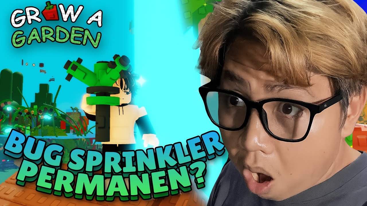 AKU COBAIN BUG SPRINKLER GAK HABIS-HABIS, INI BUG OP BANGET CUY - Grow ...