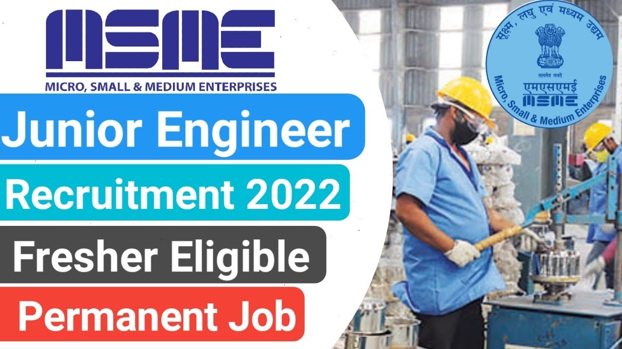 MSME Junior Engineer Recruitment 2022 | Permanent Govt. Job | Fresher ...