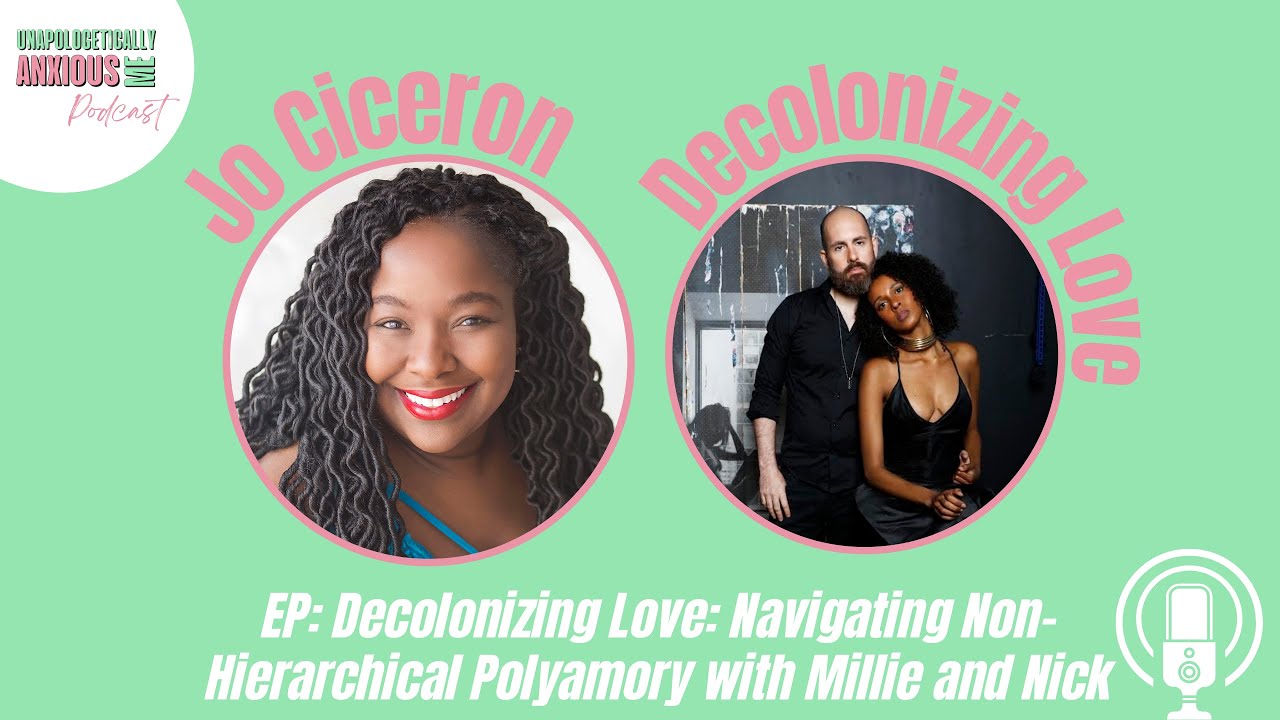 EP: Decolonizing Love: Navigating Non-Hierarchal Polyamory with Millie ...