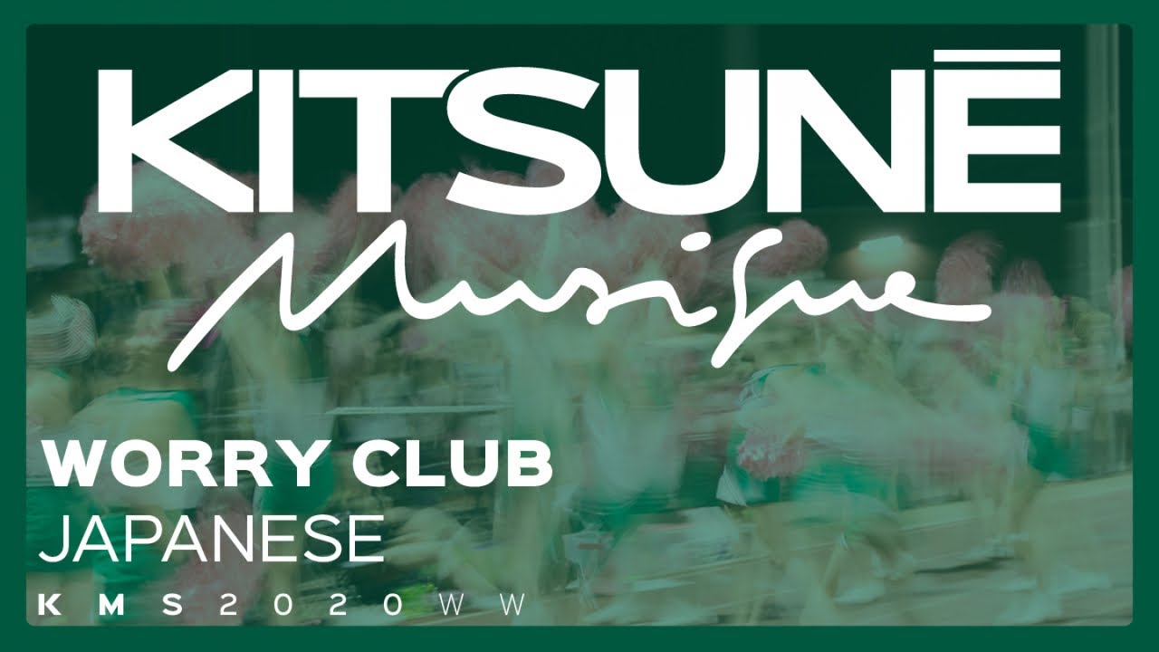 Worry Club - Japanese | Kitsuné Musique - YouTube