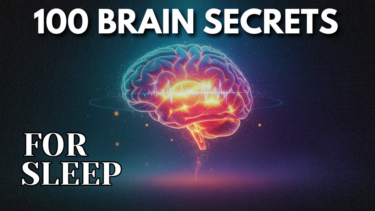 100 Gentle Secrets of the Human Brain — Fall Asleep to Science - YouTube