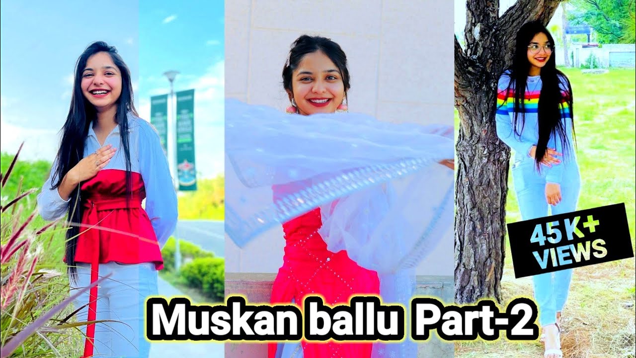 Muskan Ballu Instagram Reel |Prt-2 |Tik tok video Muskan Ballu | Muskan ...