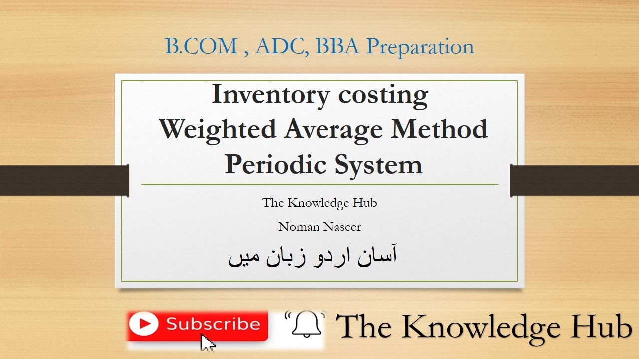 Inventory costing - Weighted Average Method, Periodic B.COM , ADC, BBA ...