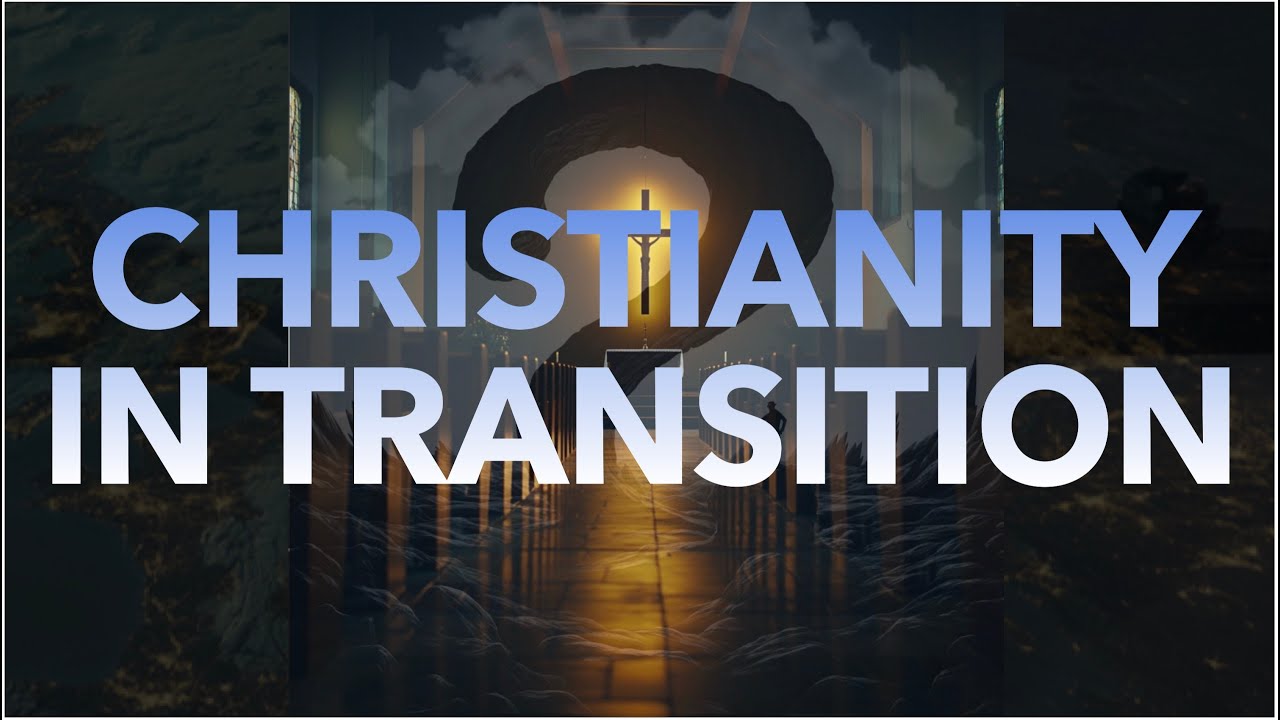 CHRISTIANITY IN TRANSITION (w/ Christian Baxter) - YouTube