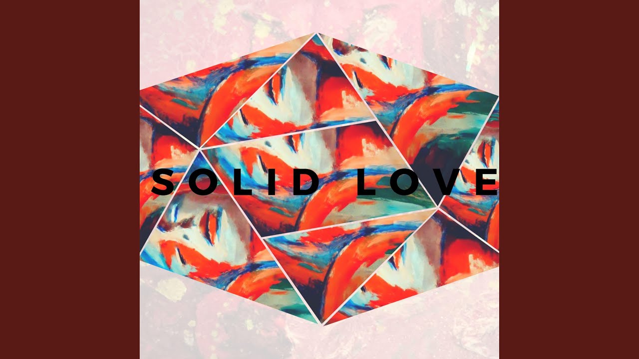 Solid Love - YouTube