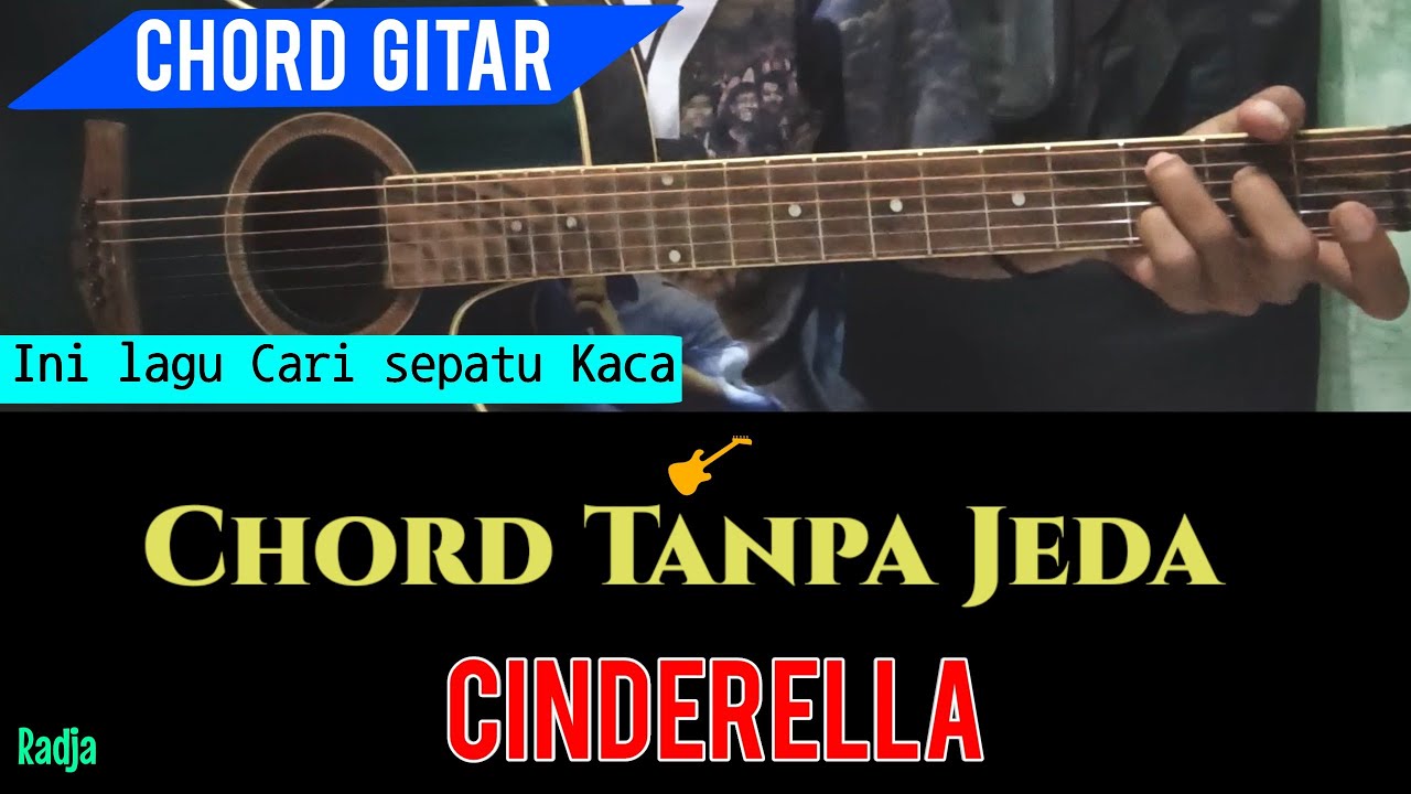 CINDERELLA // RADJA // CHORD GITAR TANPA JEDA - YouTube