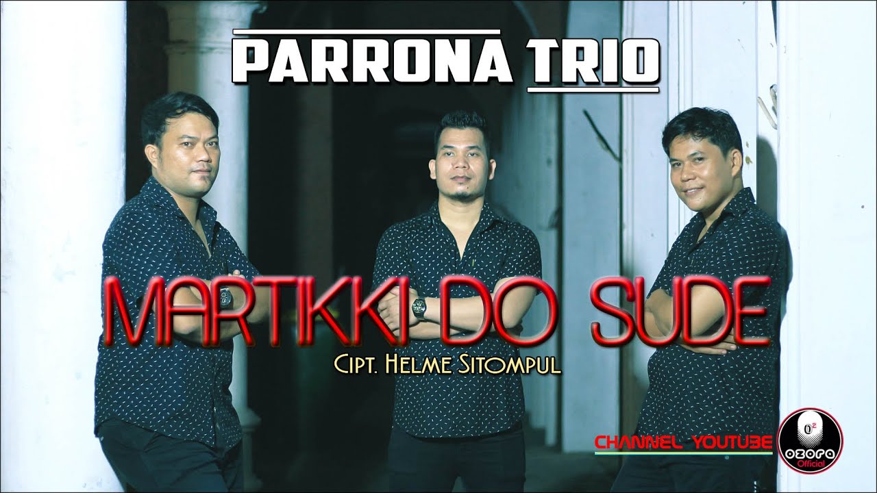 PARRONA TRIO | MARTIKKI DO SUDE [OFFICIAL VIDEO]Cipt.HELME SITOMPUL ...