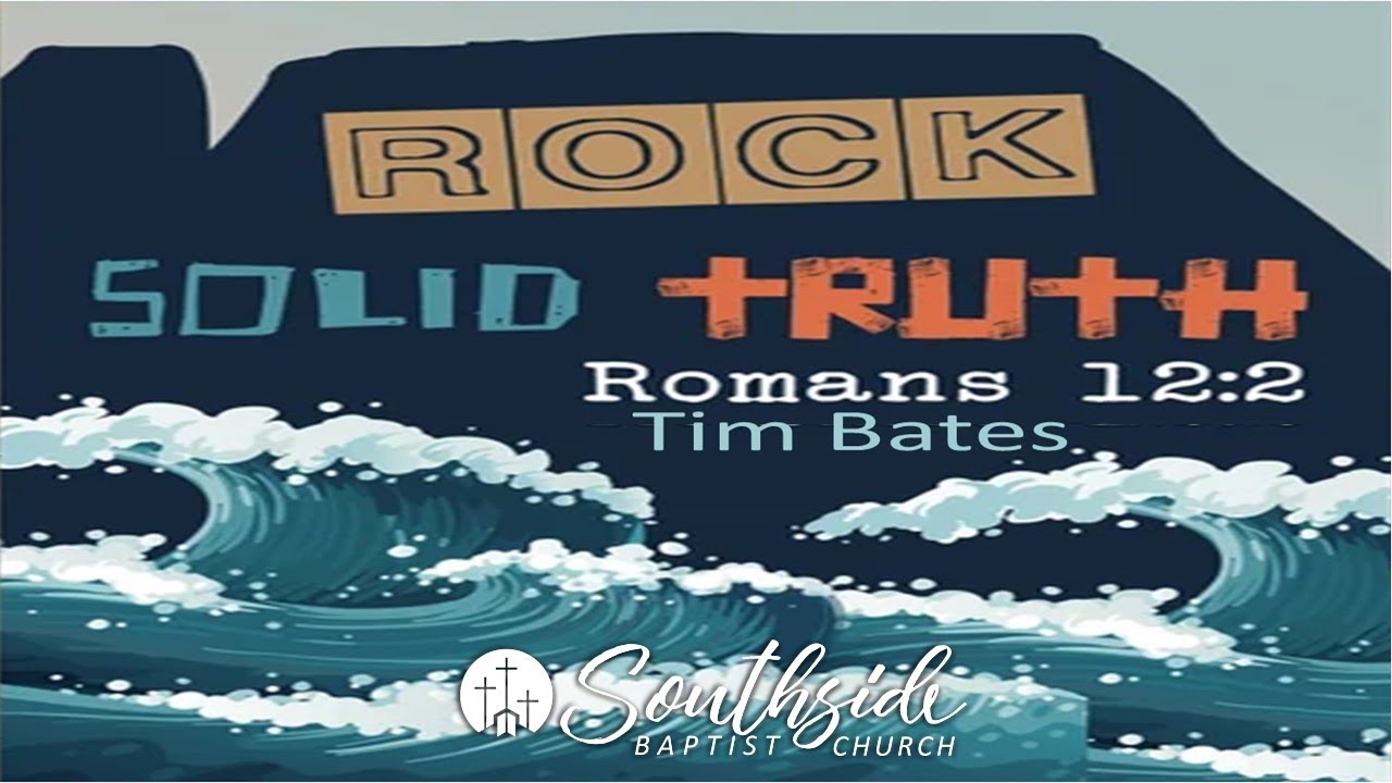 7/21/24 Rock Solid Truth Romans 12:2 - YouTube