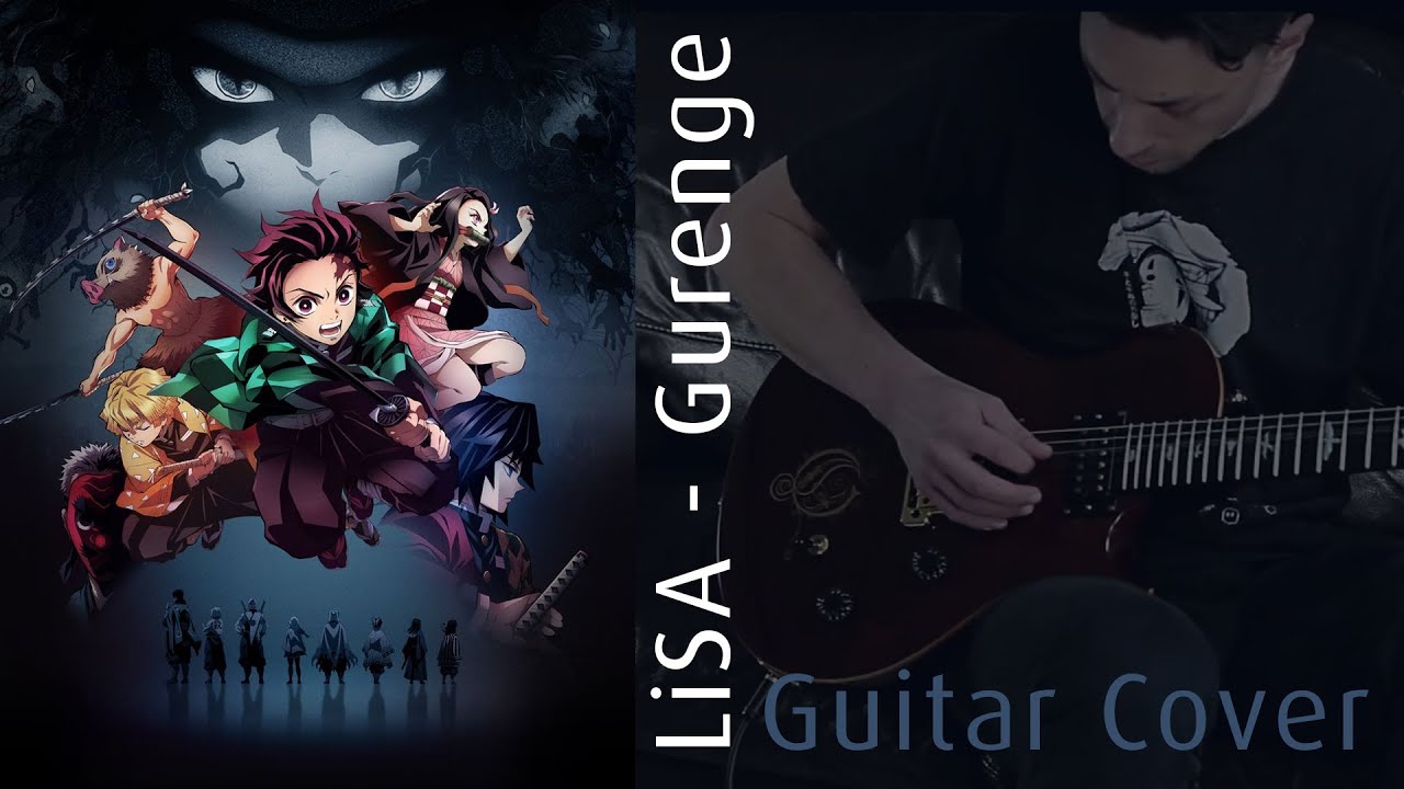 LiSA - Gurenge / 鬼滅の刃 / Demon Slayer Opening 1 [ Guitar Cover ] - YouTube
