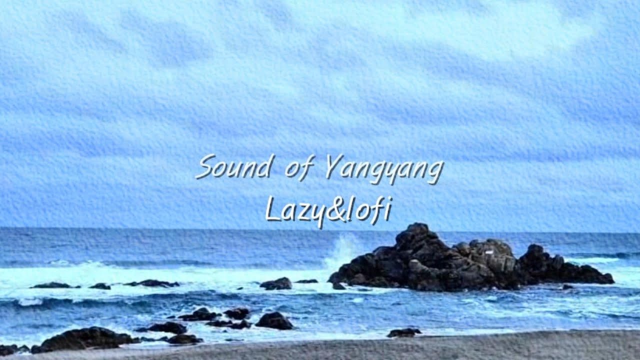 [90분 Sound of Yangyang ] 양양의 바람이 부르고, 파도가 흐른다ㅣ#music #sea #lofi #lo-fi ...