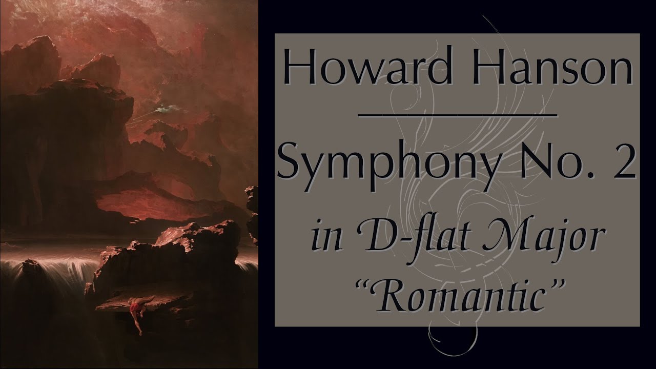 Howard Hanson — Symphony No. 2 “Romantic” - YouTube