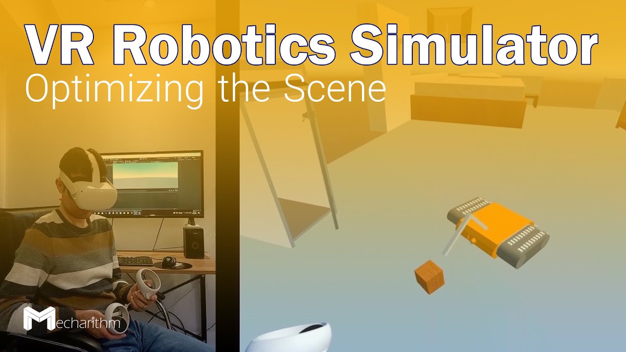 VR Robotics Simulator: Scene Optimization for Oculus VR Headset (11/15 ...