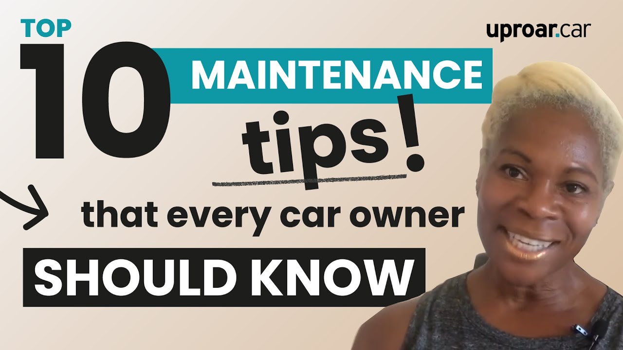 The top 10 MAINTENANCE TIPS that every car owner should know - YouTube