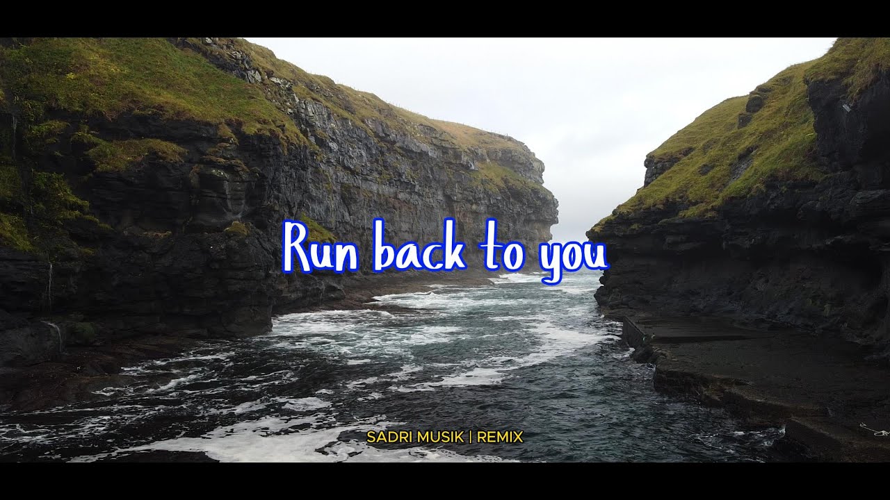 Dj Slow!Sadri Musik - Run back to you (Remix) - YouTube