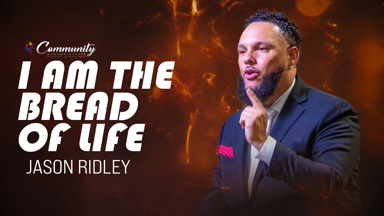 I Am The Bread Of Life | Jason Ridley | Community Worship Center | # ...