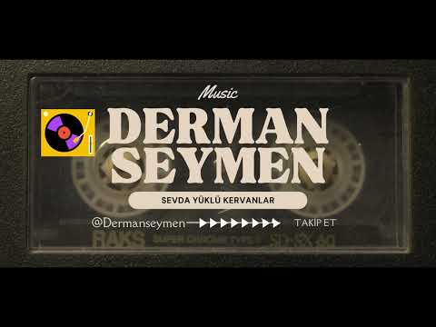 Sevda Yüklü Kervanlar  - Derman Seymen