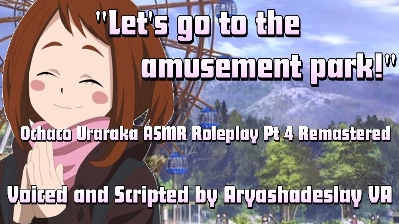 Going to the Amusement Park with Ochaco!: Ochaco Uraraka ASMR Roleplay ...
