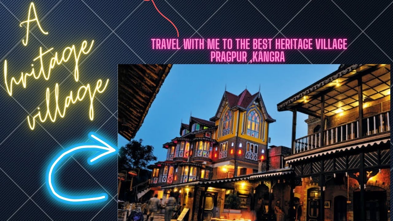 Exploring a Heritage Village ,Kangra H.P. - Heritage Village Garli ...