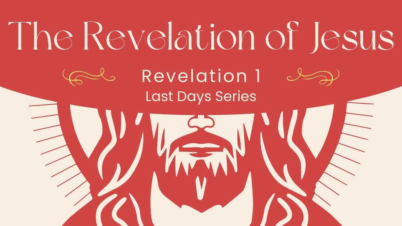 The Revelation of Jesus | Last Days Series | Pastor Justin Thomas - YouTube