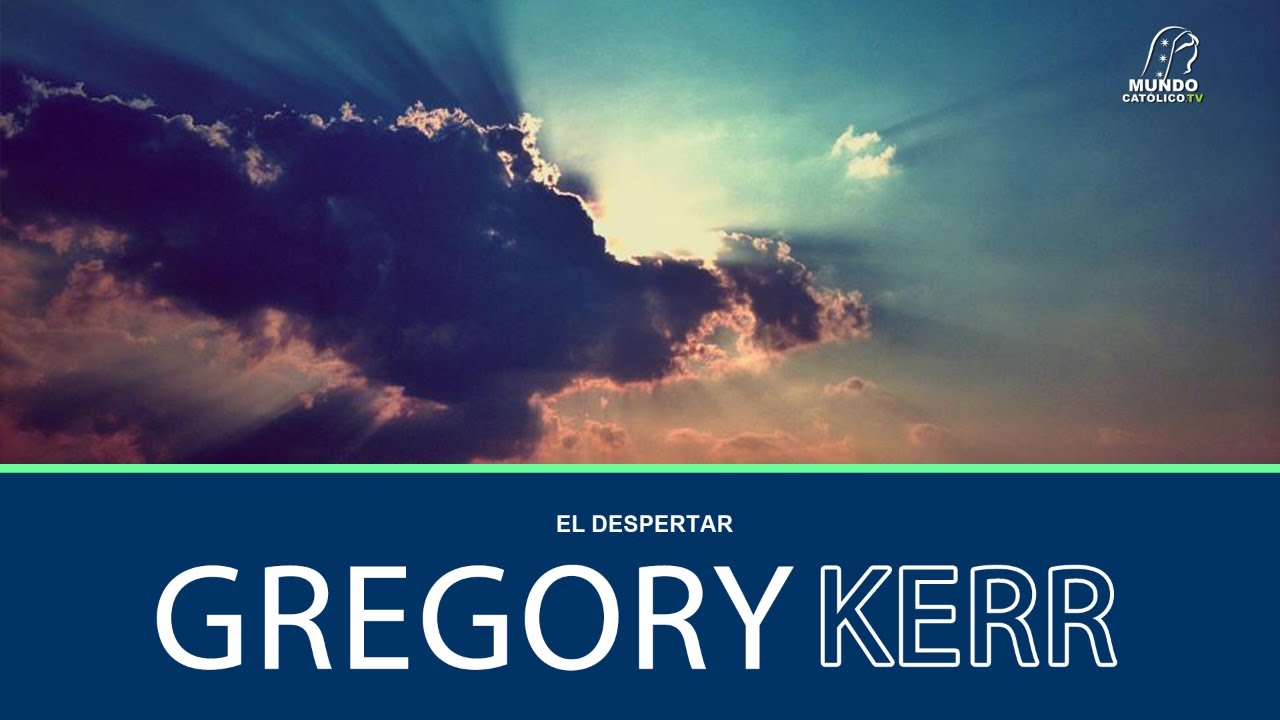 Parte 1: El despertar con Gregory Kerr - YouTube