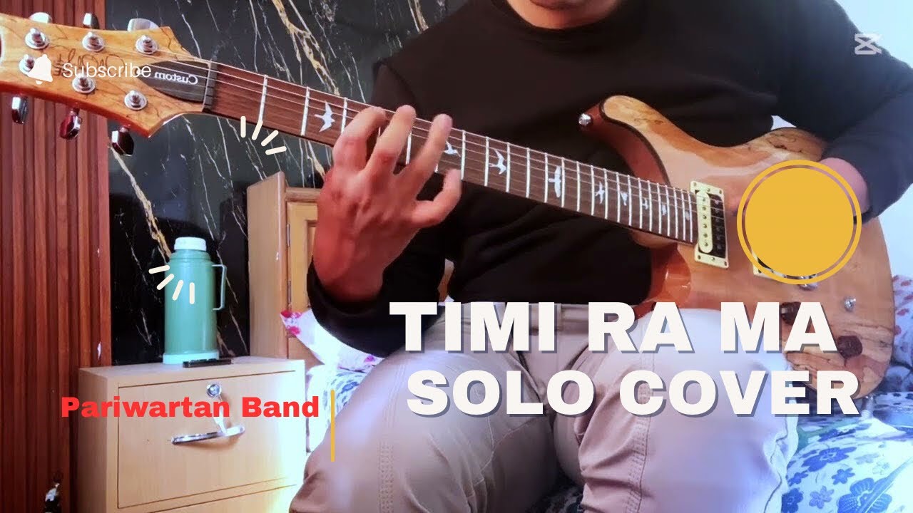 Timi ra ma | solo cover | @pariwartanband - YouTube