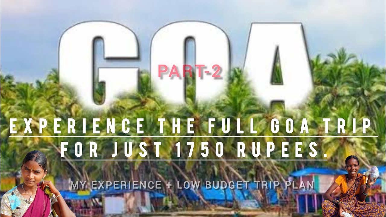 my experience || low budget trip plan to Goa, Experience the full Goa ...