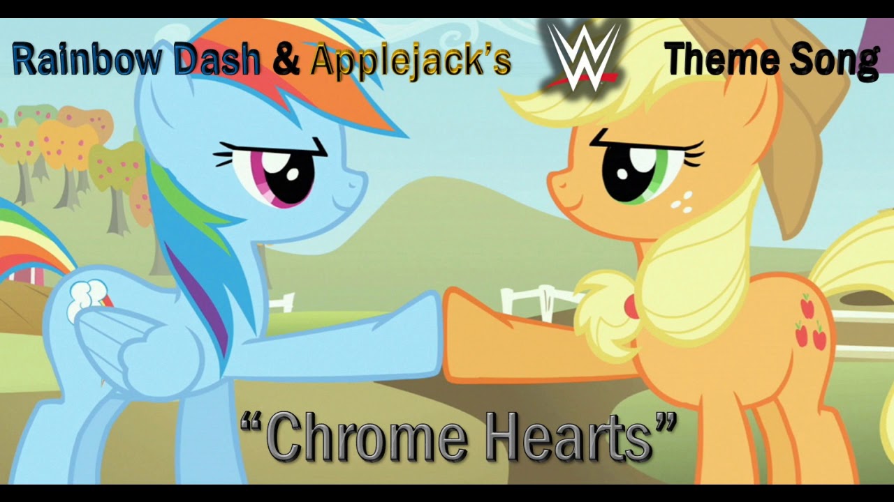 Rainbow Dash & Applejack's WWE Theme - Chrome Hearts - YouTube