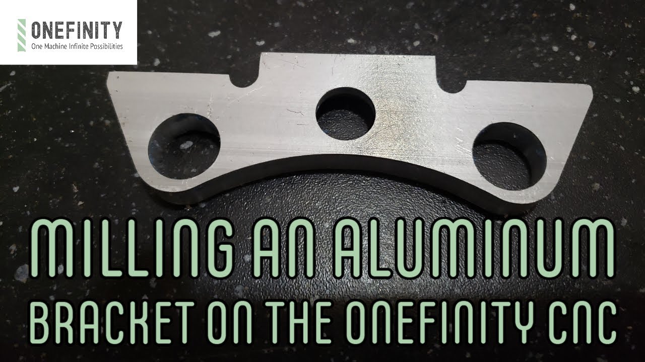 Milling An Aluminum Bracket On The Onefinity CNC - YouTube
