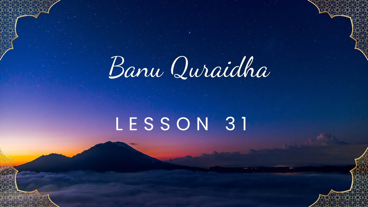 Banu Quraidha | Lesson 31 by Taimiyyah Zubair - YouTube