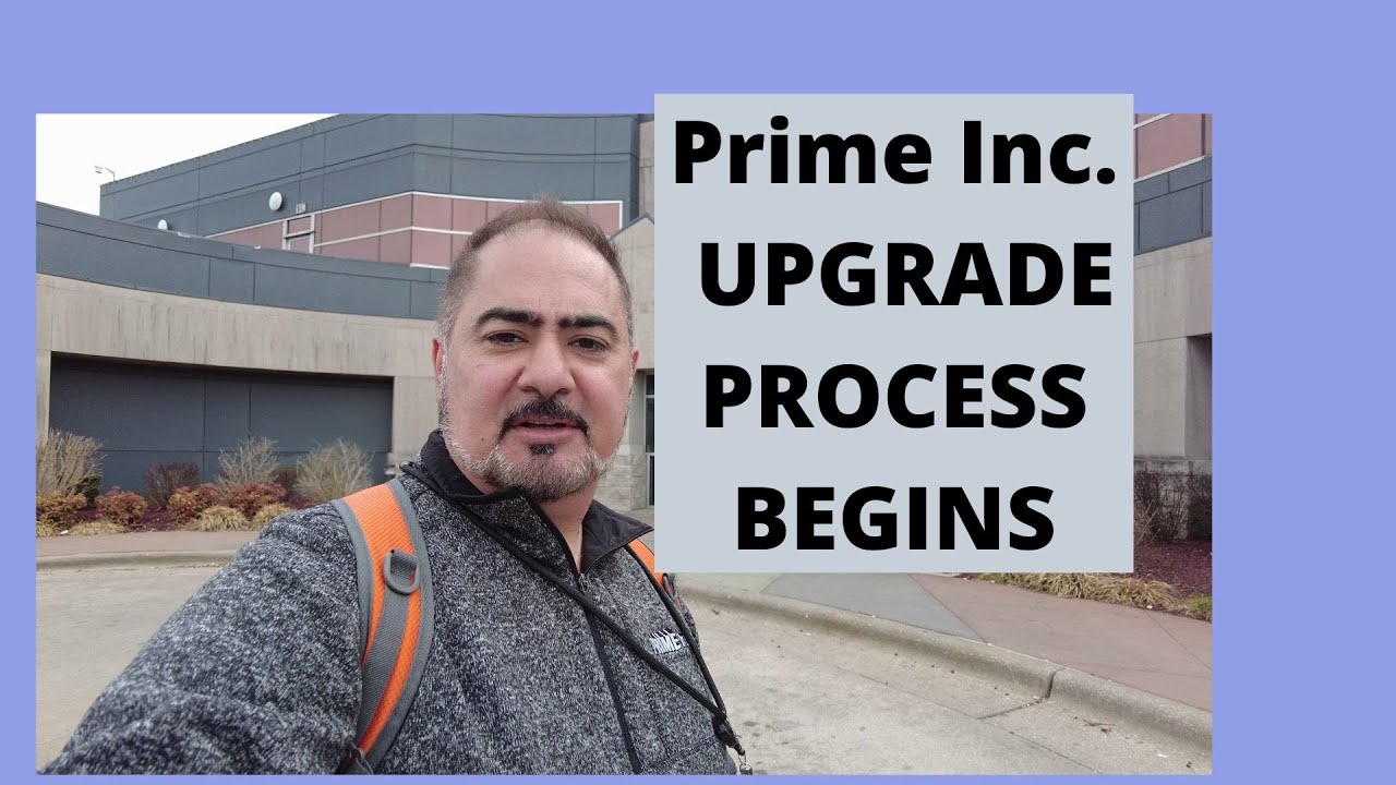 Prime Inc - Upgrade process ..travel to Springfield MO and Campus Inn ...