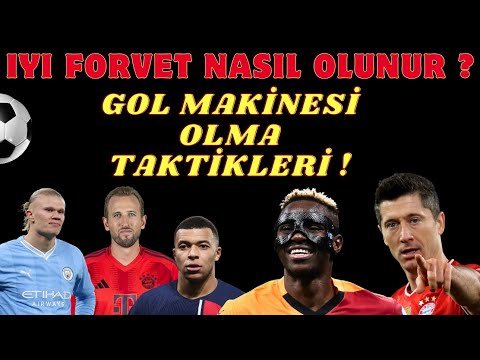 Mükemmel Forvet Olmanızı Sağlayacak 6 Taktik ! İyi Forvet Nasıl Olunur ?