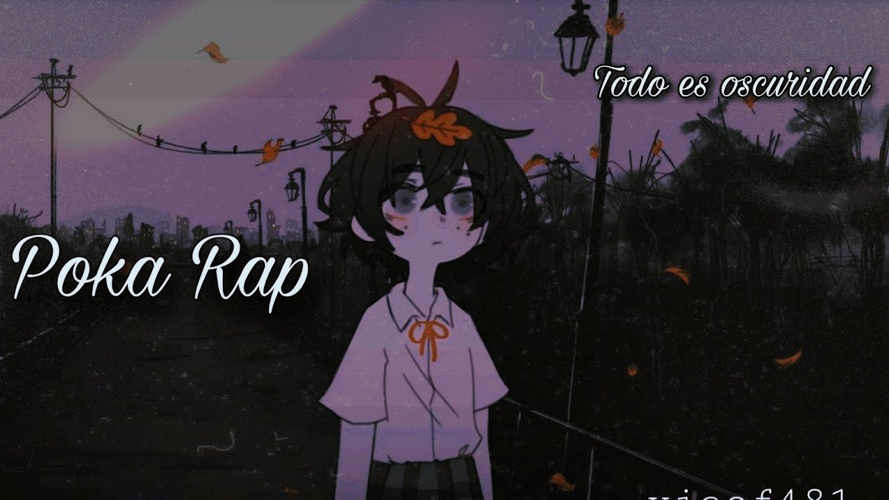 Poka Rap || Todo es oscuridad || popoka || vicof481 - YouTube