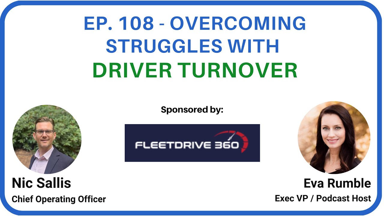 Ep. 108 - Overcoming Struggles With Driver Turnover - Nic Sallis, COO ...